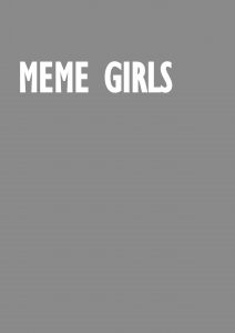 Meme Girls | Odeon Fiction
